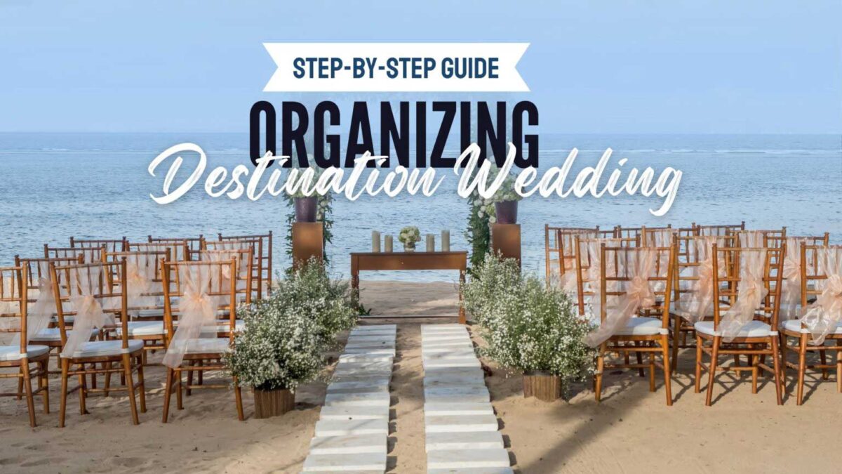 Step-by-Step Guide to Organizing Destination Wedding